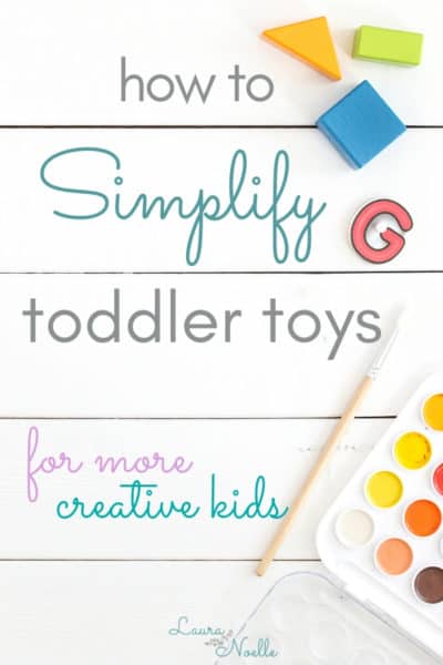 How to Simplify Toddler Toys & Unleash Creativity