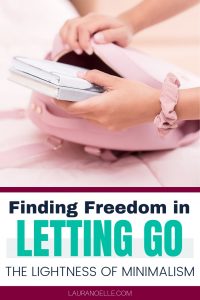The Life-Giving Lightness of Minimalism || Finding Freedom in Letting Go